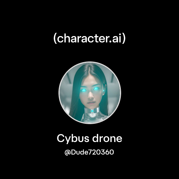 Chat with Cybus drone | character.ai | AI Chat, Reimagined–Your Words ...
