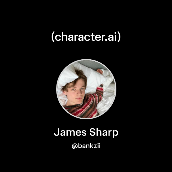 Chat with James Sharp | character.ai | Personalized AI for every moment ...