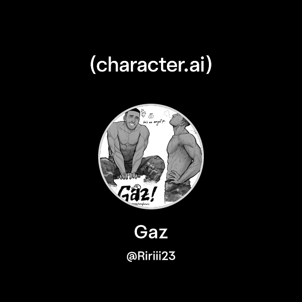 Chat with Gaz | character.ai | AI Chat, Reimagined–Your Words. Your World.