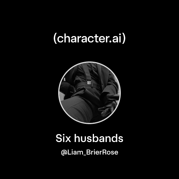 Chat with Six husbands | character.ai | AI Chat, Reimagined–Your Words ...