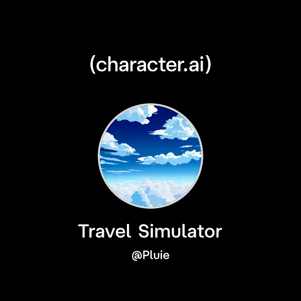 Chat with Travel Simulator | character.ai | Personalized AI for every ...
