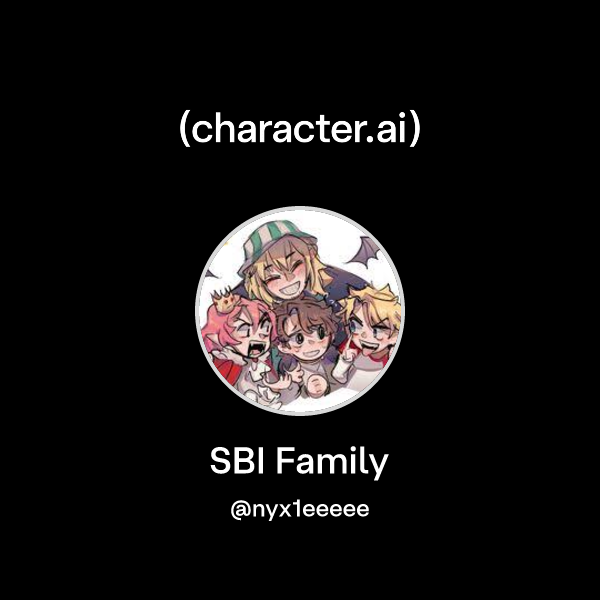 Chat with SBI Family | character.ai | AI Chat, Reimagined–Your Words. Your World.