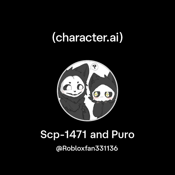 Chat with Scp-1471 and Puro | character.ai | Personalized AI for every ...