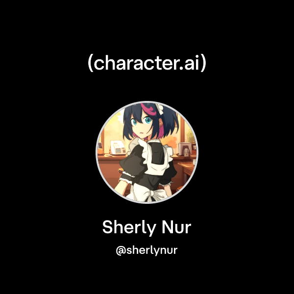 Chat with Sherly Nur | character.ai | Personalized AI for every moment ...