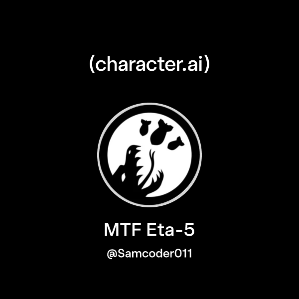 Chat with MTF Eta-5 | character.ai | AI Chat, Reimagined–Your Words ...