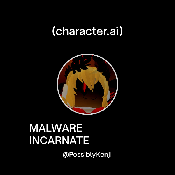 Chat with MALWARE INCARNATE | character.ai | Personalized AI for every ...