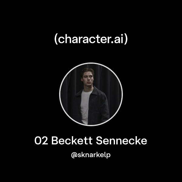 Chat with 02 Beckett Sennecke | character.ai | AI Chat, Reimagined–Your ...