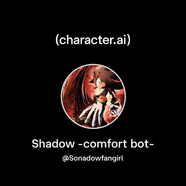 Chat with Shadow -comfort bot- | character.ai | AI Chat, Reimagined ...