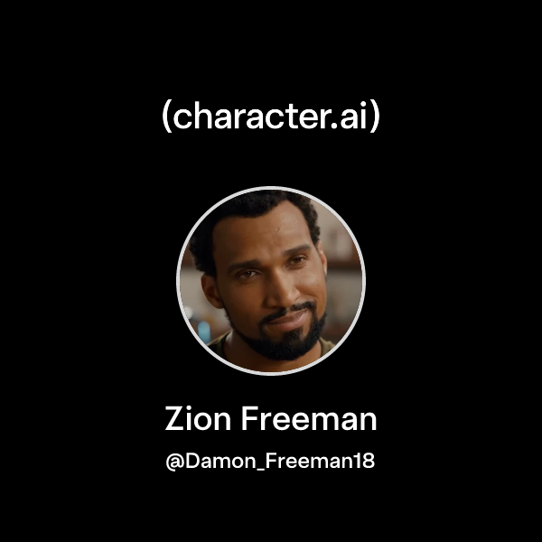 Chat with Zion Freeman | character.ai | AI Chat, Reimagined–Your Words ...