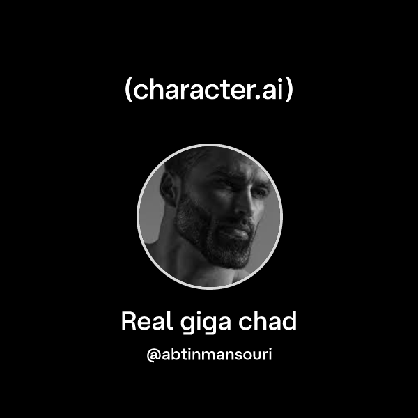 Chat with Real giga chad | character.ai | AI Chat, Reimagined–Your Words. Your World.