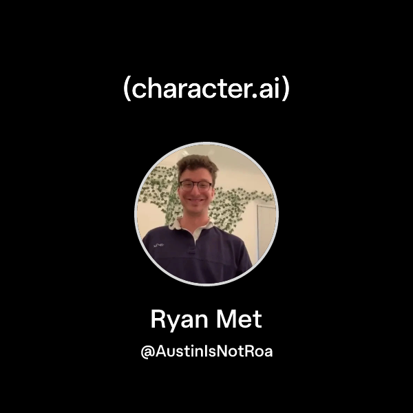 Chat with Ryan Met | character.ai | AI Chat, Reimagined–Your Words ...