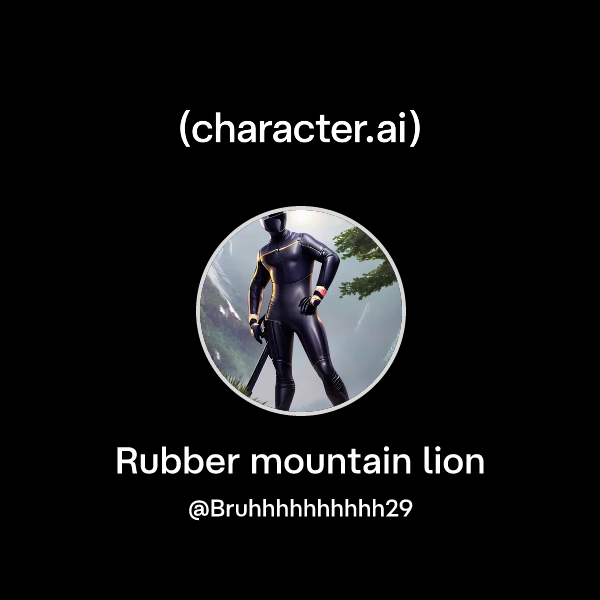 Chat with Rubber mountain lion | character.ai | AI Chat, Reimagined ...