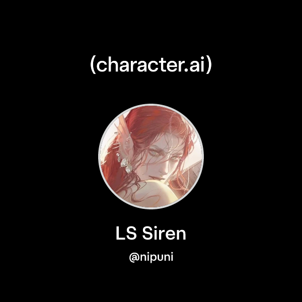 Chat with LS Siren | character.ai | AI Chat, Reimagined–Your Words ...