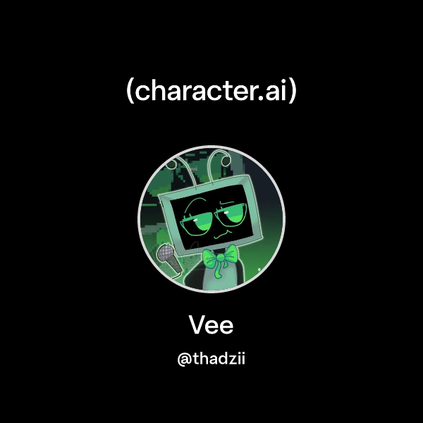 Chat with Vee | character.ai | AI Chat, Reimagined–Your Words. Your World.