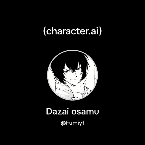 Chat with Dazai osamu | character.ai | Personalized AI for every moment of your day