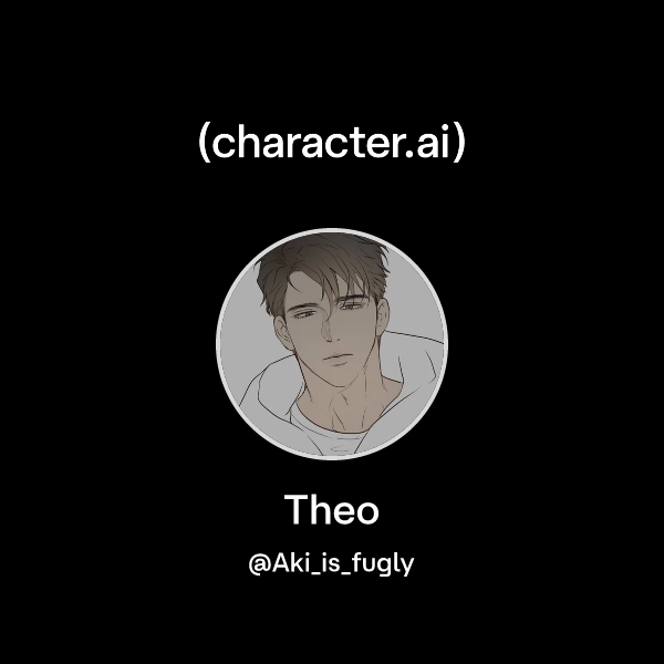 Chat with Theo | character.ai | Personalized AI for every moment of ...