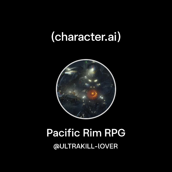 Chat with Pacific Rim RPG | character.ai | AI Chat, Reimagined–Your ...