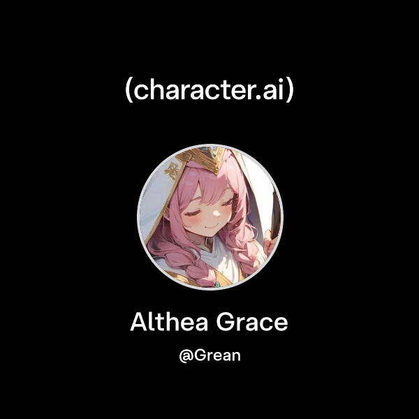 Chat with Althea Grace | character.ai | AI Chat, Reimagined–Your Words ...