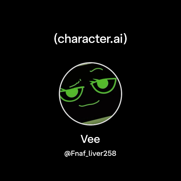 Chat with Vee | character.ai | AI Chat, Reimagined–Your Words. Your World.