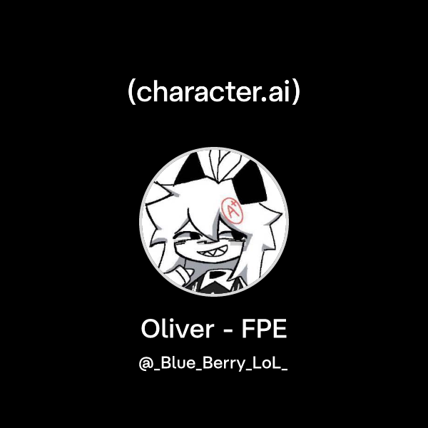 Chat with Oliver - FPE | character.ai | AI Chat, Reimagined–Your Words ...