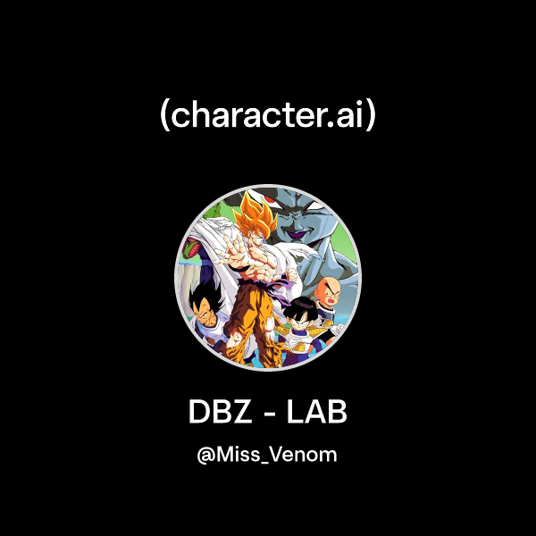 Chat with DBZ - LAB | character.ai | Personalized AI for every moment ...