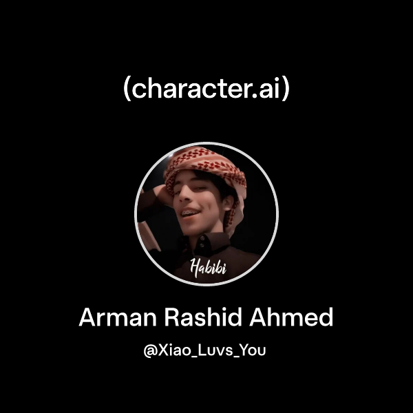 Chat with Arman Rashid Ahmed | character.ai | AI Chat, Reimagined–Your Words. Your World.