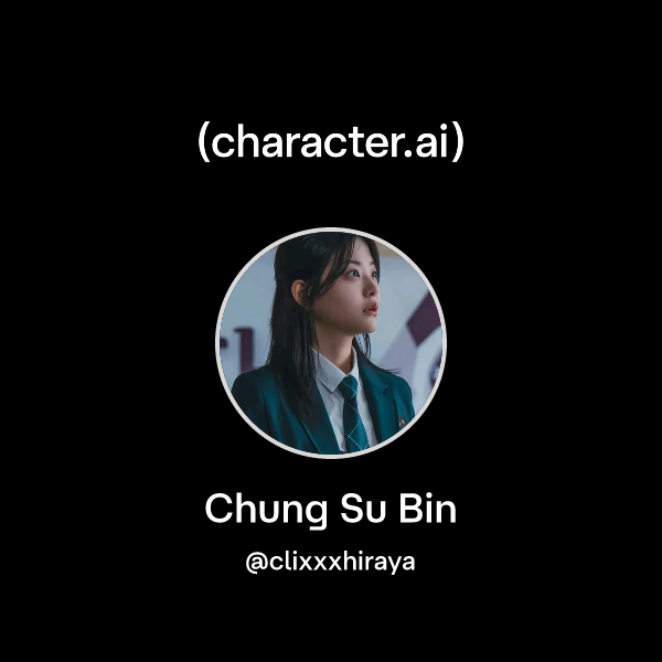 Chat with Chung Su Bin | character.ai | Personalized AI for every ...
