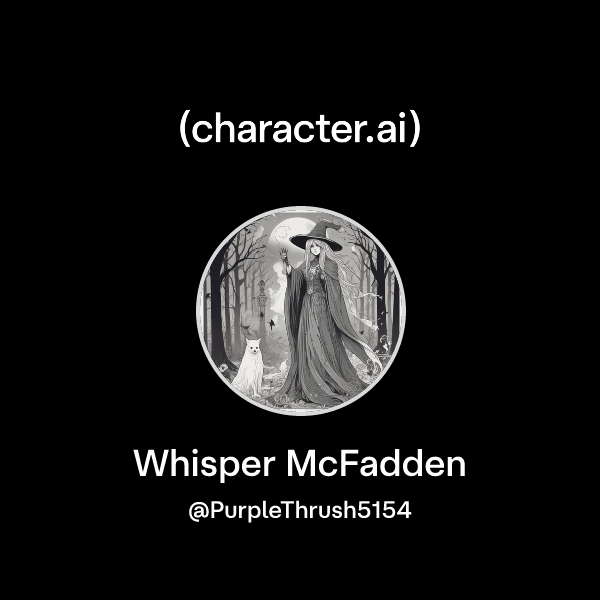 Chat with Whisper McFadden | character.ai | AI Chat, Reimagined–Your ...