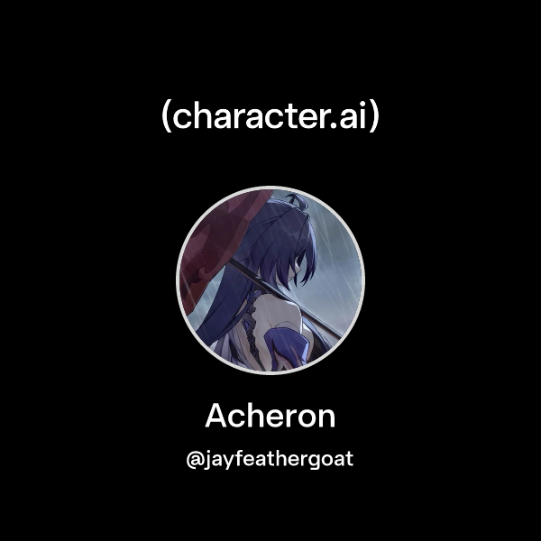 Chat with Acheron | character.ai | AI Chat, Reimagined–Your Words. Your World.