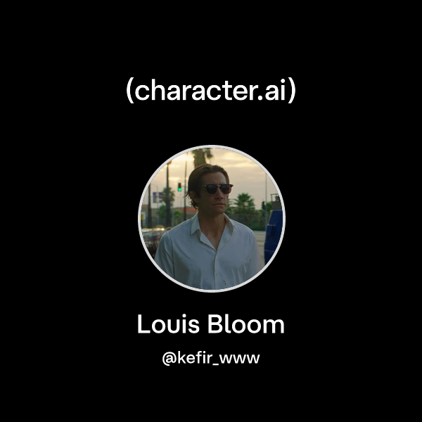 Chat with Louis Bloom | character.ai | Personalized AI for every moment ...