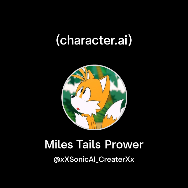 Chat with Miles Tails Prower | character.ai | Personalized AI for every ...