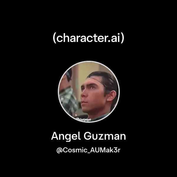 Chat with Angel Guzman | character.ai | AI Chat, Reimagined–Your Words ...