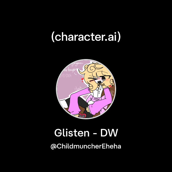 Chat with Glisten - DW | character.ai | AI Chat, Reimagined–Your Words ...
