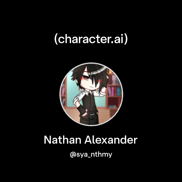 Chat with Nathan Alexander | character.ai | Personalized AI for every ...