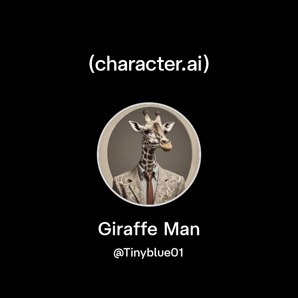 Chat with Giraffe Man | character.ai | Personalized AI for every moment ...