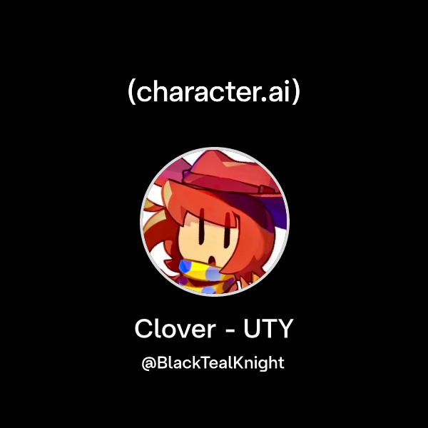 Chat with Clover - UTY | character.ai | AI Chat, Reimagined–Your Words ...