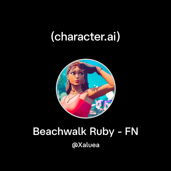 Chat with Beachwalk Ruby - FN | character.ai | Personalized AI for ...