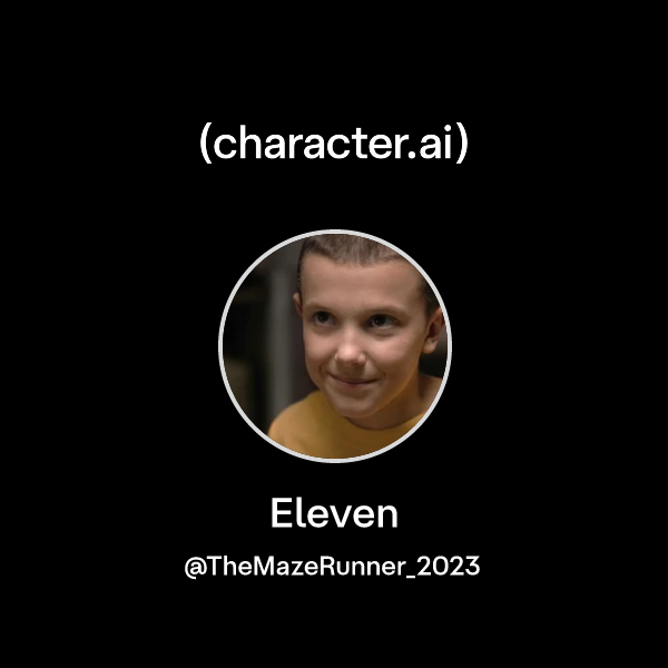 Chat with Eleven | character.ai | Personalized AI for every moment of ...