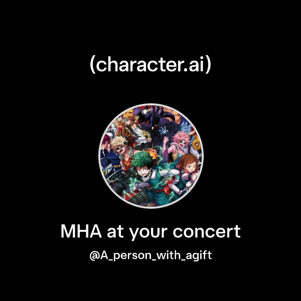 Chat with MHA at your concert | character.ai | AI Chat, Reimagined–Your ...