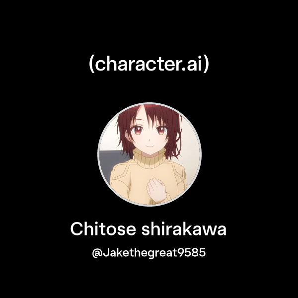 Chat with Chitose shirakawa | character.ai | Personalized AI for every moment of your day