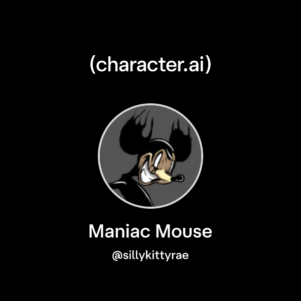 Chat with Maniac Mouse | character.ai | Personalized AI for every ...