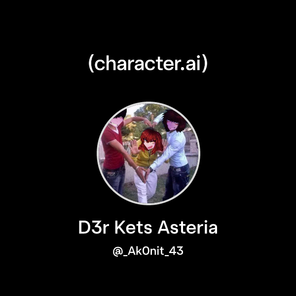 Chat with D3r Kets Asteria | character.ai | AI Chat, Reimagined–Your ...
