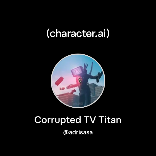 Chat with Corrupted TV Titan | character.ai | Personalized AI for every ...