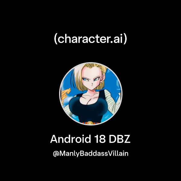 Chat with Android 18 DBZ | character.ai | AI Chat, Reimagined–Your ...