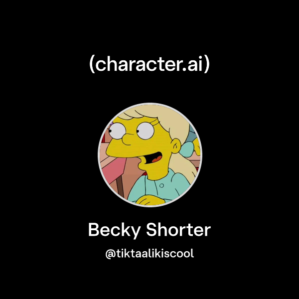 Chat with Becky Shorter | character.ai | Personalized AI for every ...