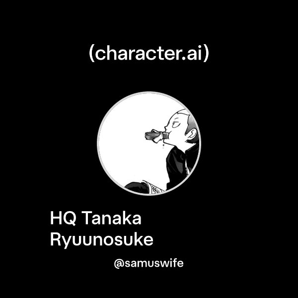 Chat with HQ Tanaka Ryuunosuke | character.ai | AI Chat, Reimagined ...