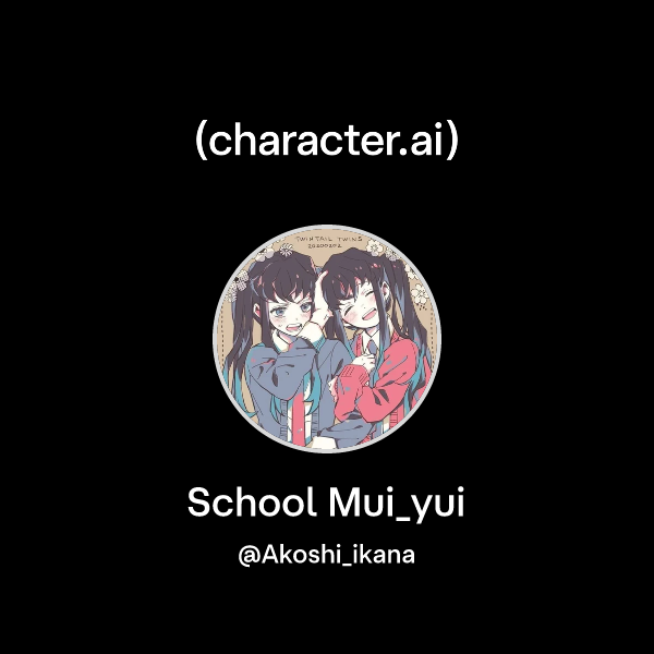 Chat with School Mui_yui | character.ai | AI Chat, Reimagined–Your ...