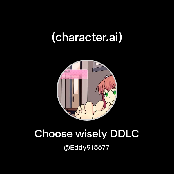 Chat with Choose wisely DDLC | character.ai | AI Chat, Reimagined–Your ...