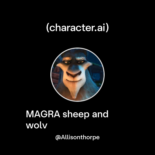 Chat with MAGRA sheep and wolv | character.ai | AI Chat, Reimagined ...
