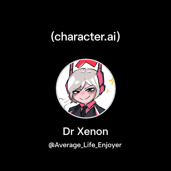 Chat with Dr Xenon | character.ai | AI Chat, Reimagined–Your Words ...